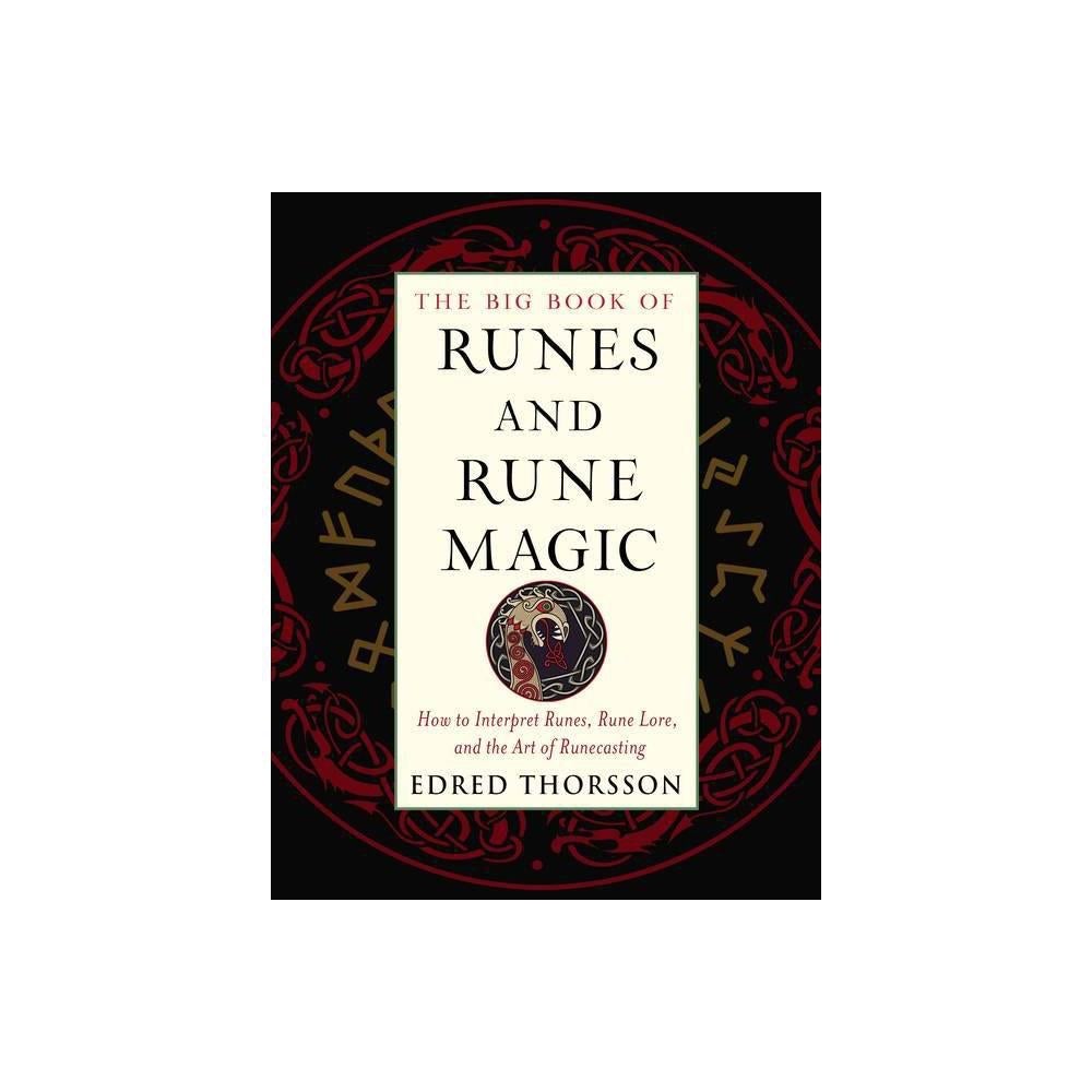 The Big Book of Runes and Rune Magic: How to Interpret Runes, Rune Lore ...
